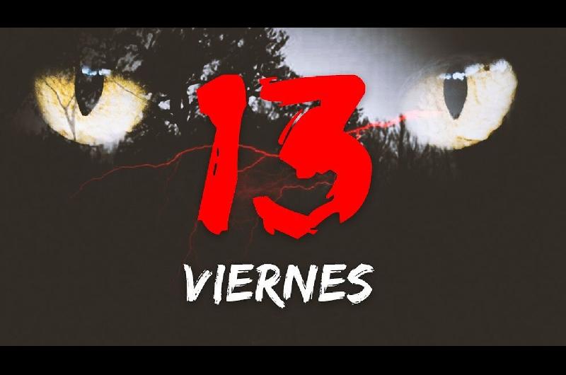 Hoy es Viernes 13: “Ni te cases, ni te embarques, ni mucho menos de tu ...