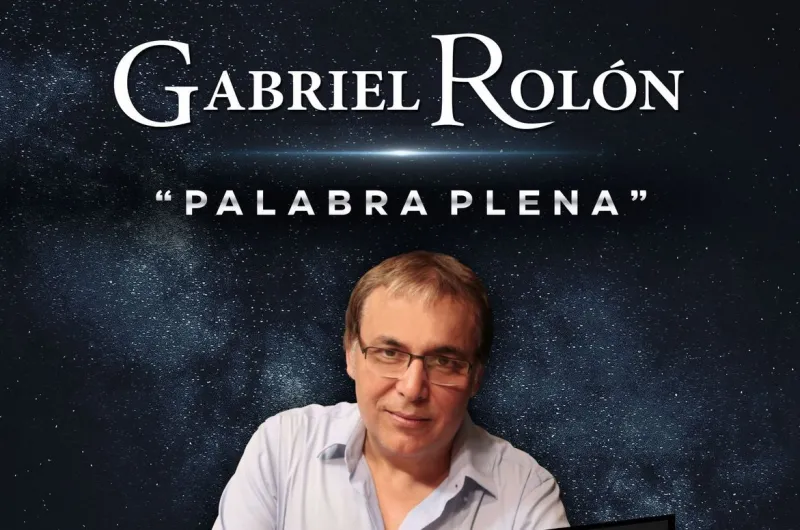 Gabriel Rolón llega a Santiago del Estero con "Palabra Plena" - Será el Domingo 19 de Mayo a las ...